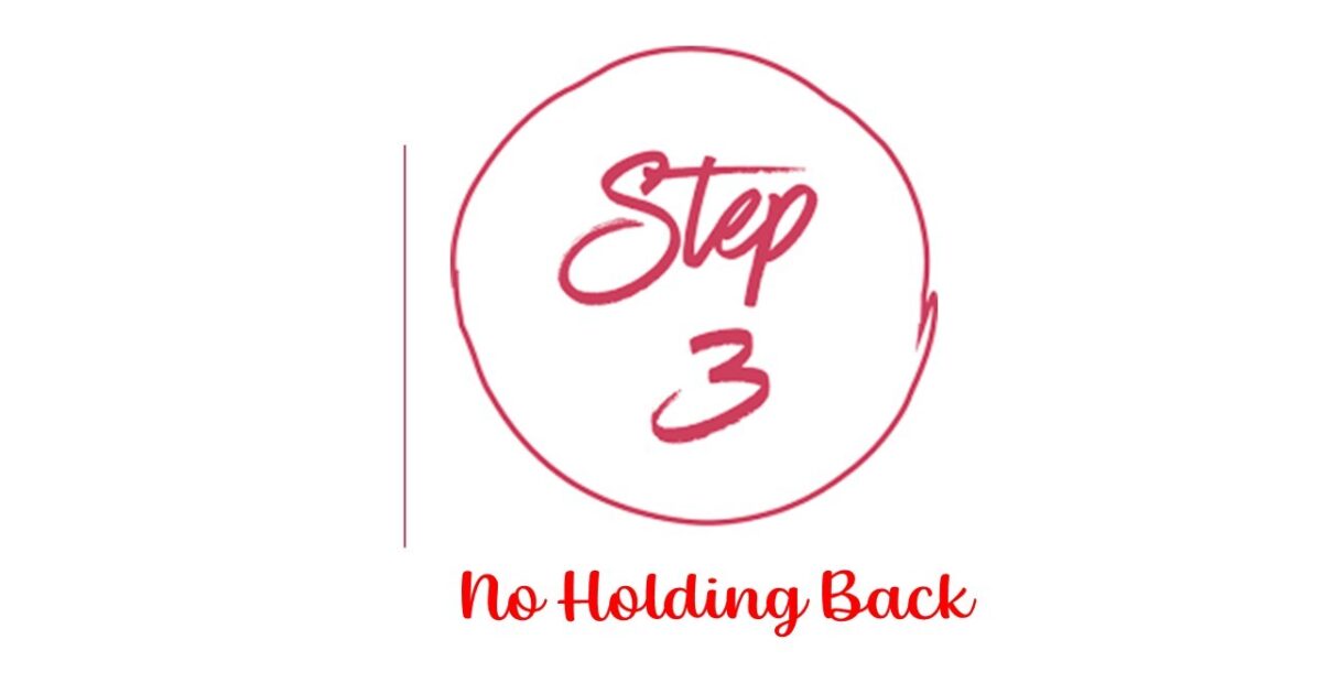 Partners In Hope | STEP THREE – NO HOLDING BACK